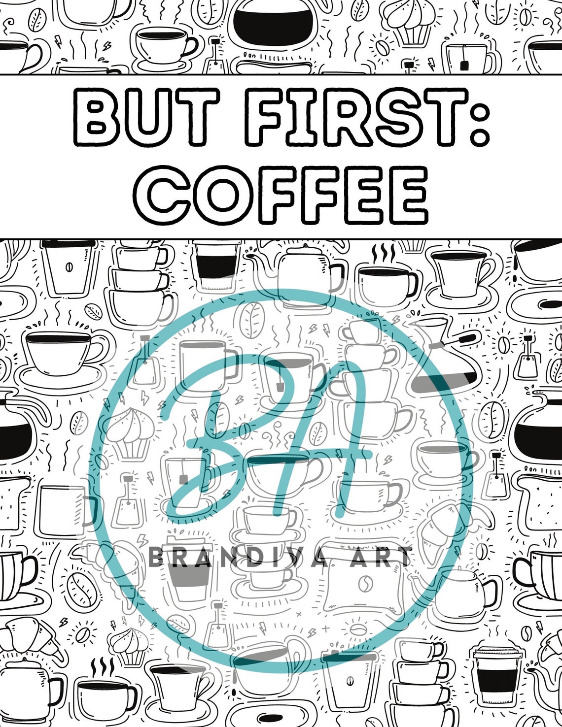 But First: Coffee Coloring Page Coffee Lovers Unite Digital Download ...