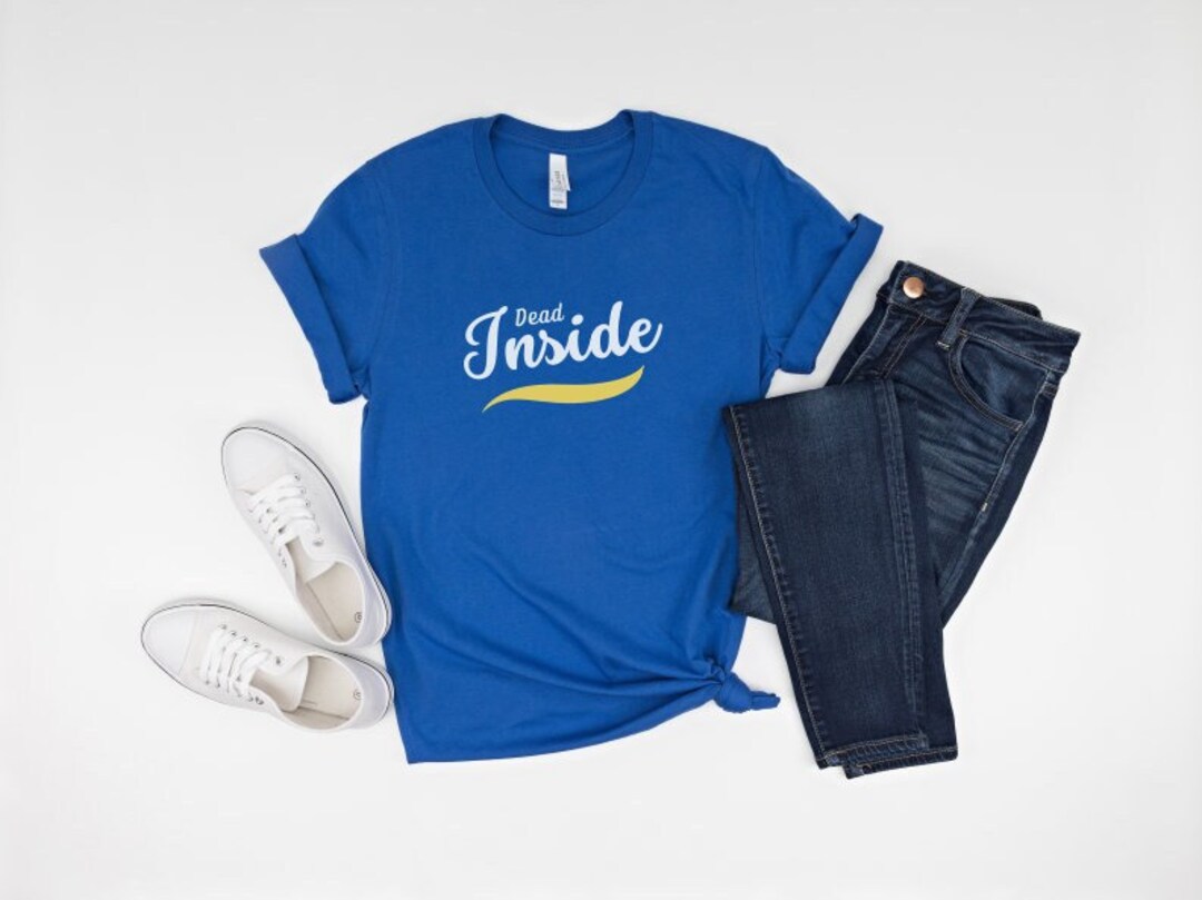 Dead Inside Graphic Tee, Sarcastic Millennial Bella Canva Shirt - Etsy
