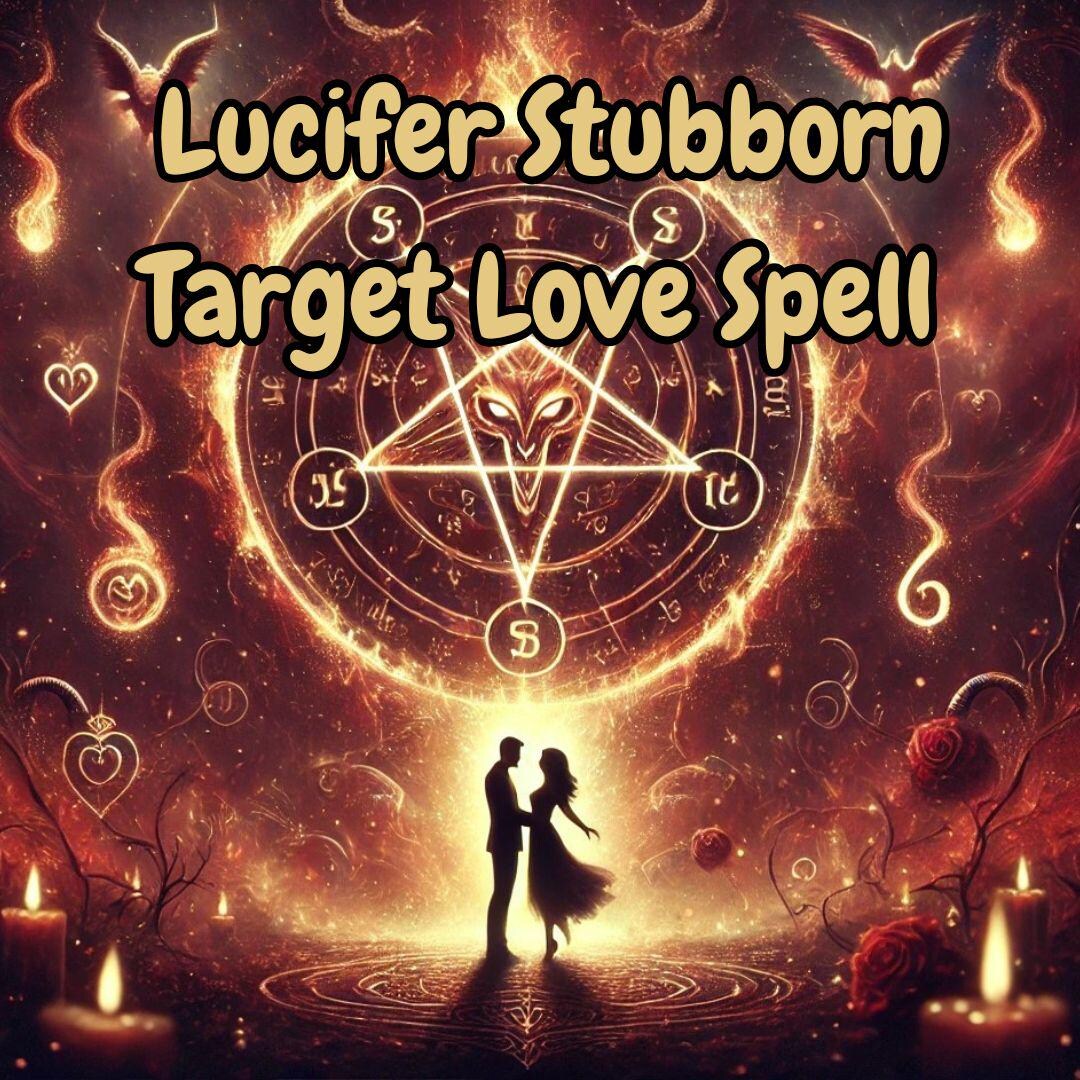 Lucifer Stubborn Target Love Spell, Lucifer Love Spell, Work With ...