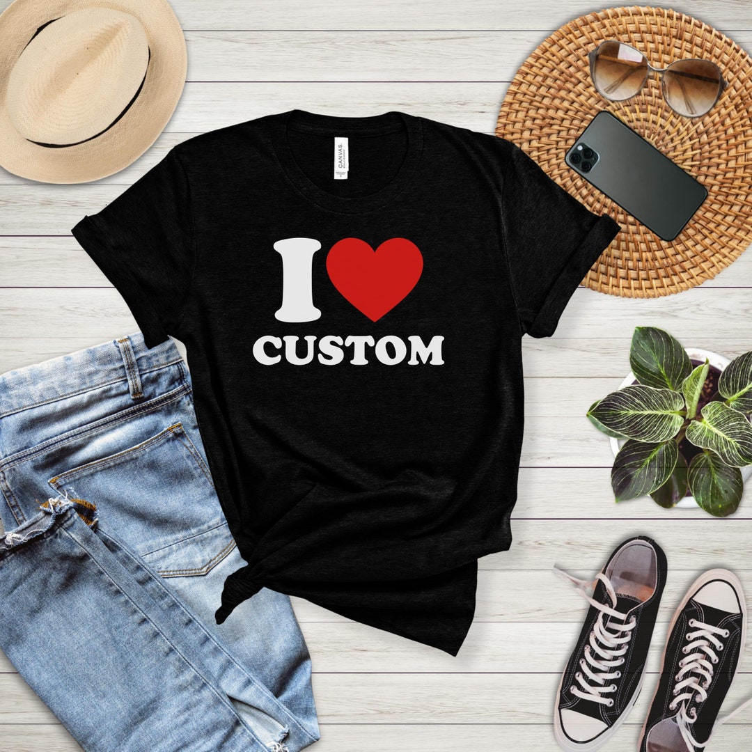 Personalized I Love Shirt, I Heart Custom Shirt, Custom Valentines Day ...