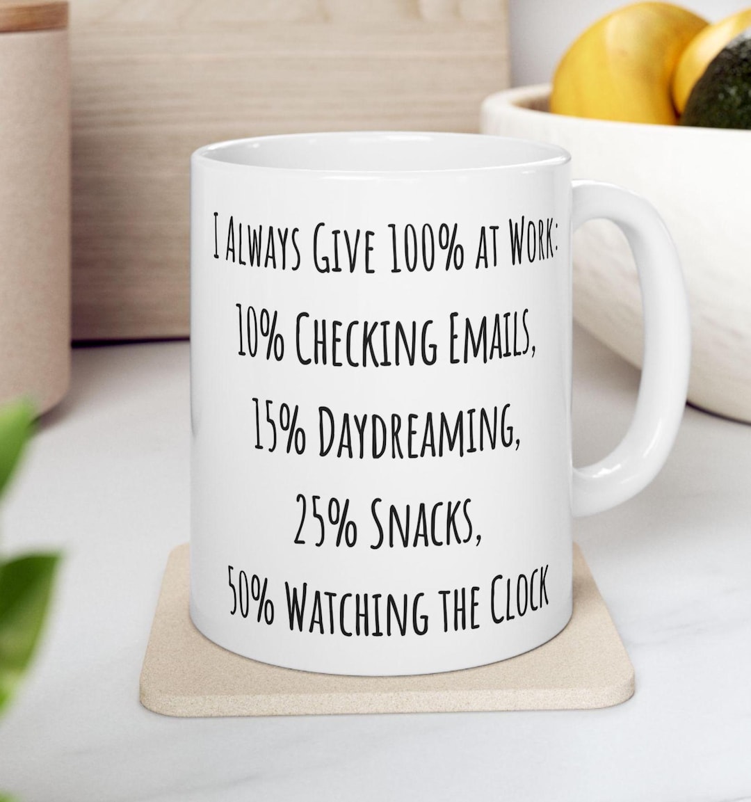 Funny Work Mug, Motivational Coffee Cup, Office Humor Gift, 15oz ...