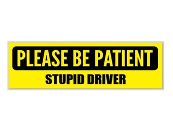 Please Be Patient Bumper Sticker - Etsy