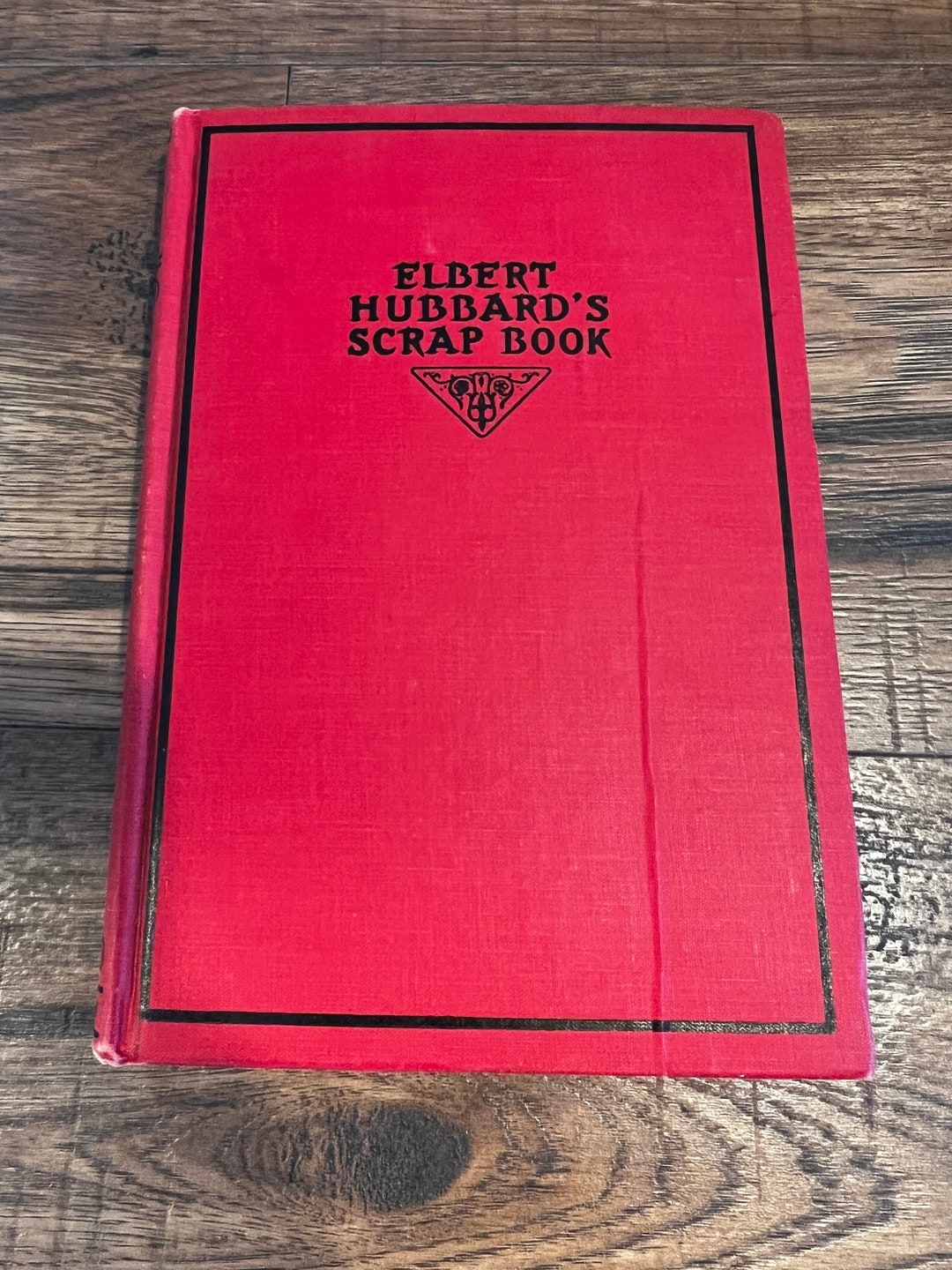 Vintage 1923 Elbert Hubbard's Scrap Book, Gift Signature 1945 Hardcover ...