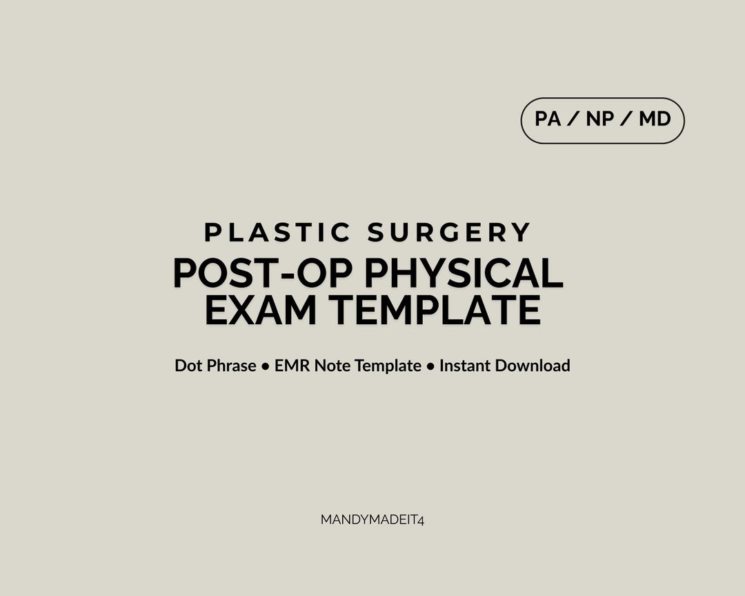 Plastic Surgery Physical Exam Template | Post-op Dot Phrase | E.M.R ...
