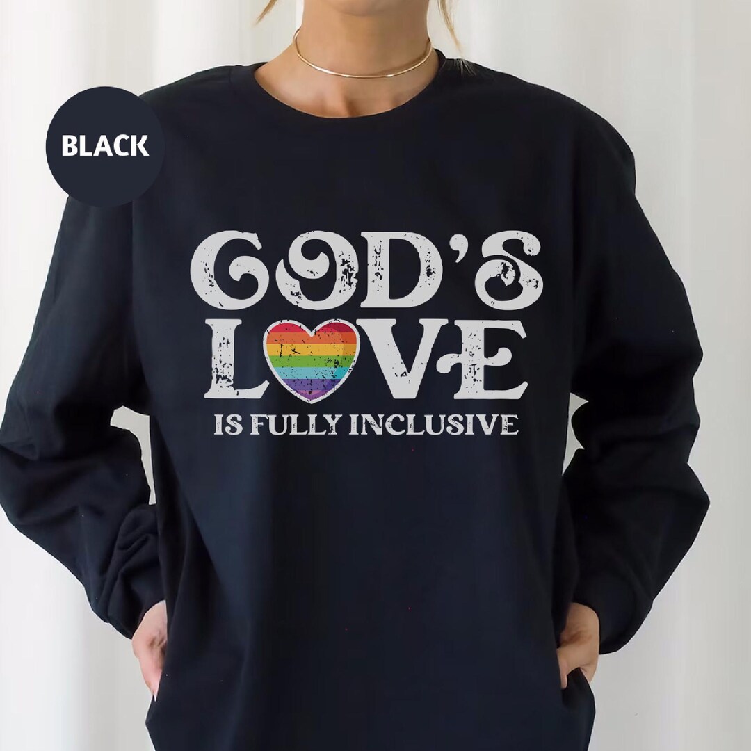 Long Sleeve for Everyone - Unique " God's Love is Fully Inclusive ...