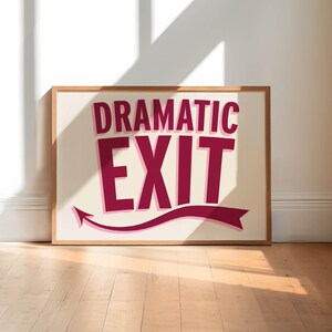 Dramatic Exit | Printed Direction Wall Art | A5 A4 A3 A2 500x700 A1 ...