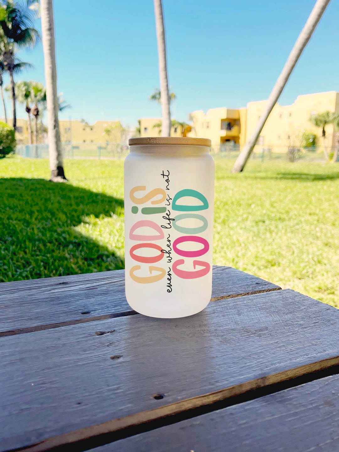 God is Good Glass Cup Iced Coffee 16 Oz With Lid and Straw Customized ...