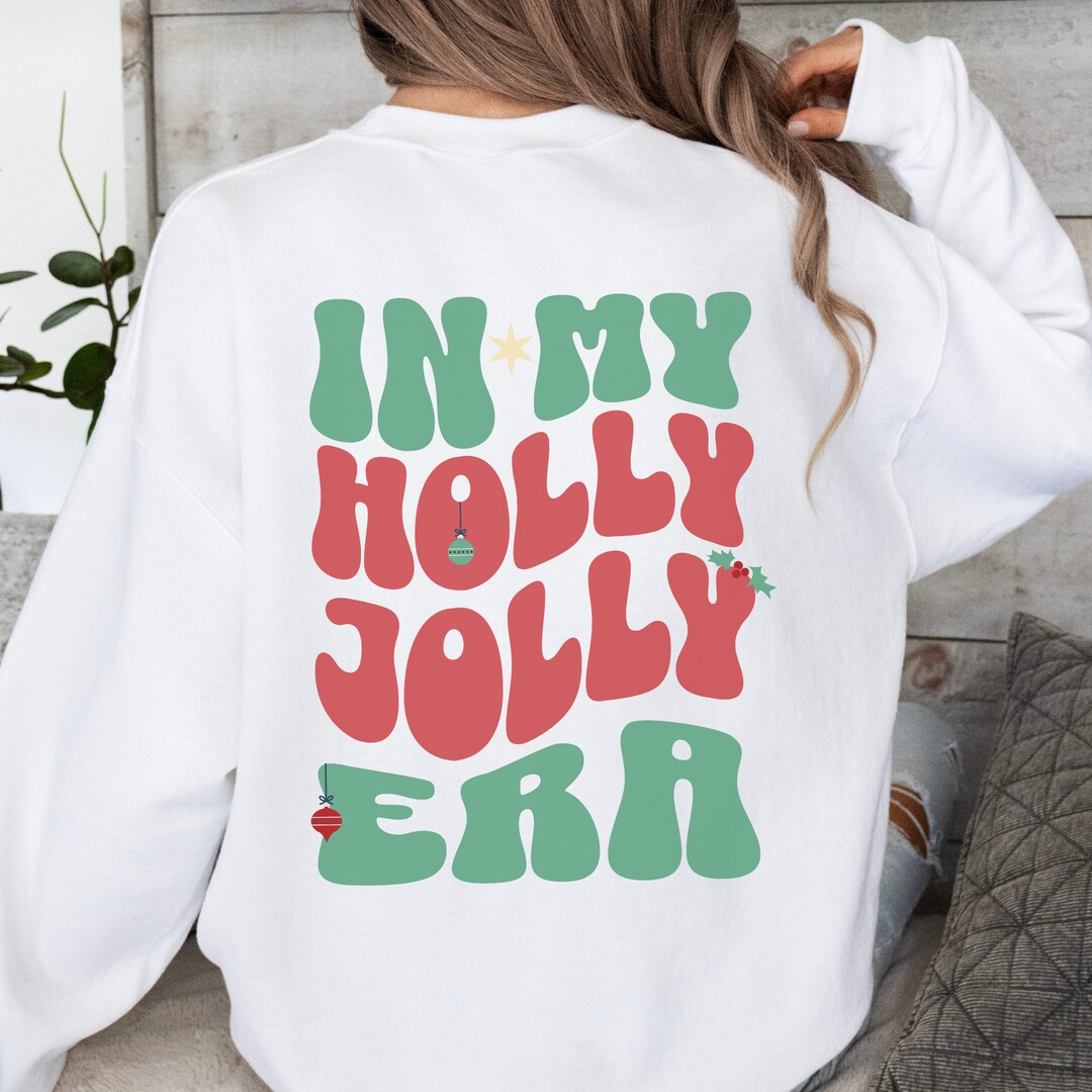 Double-sided holly Jolly Era T-shirt/sweatshirt Vibrant Christmas ...