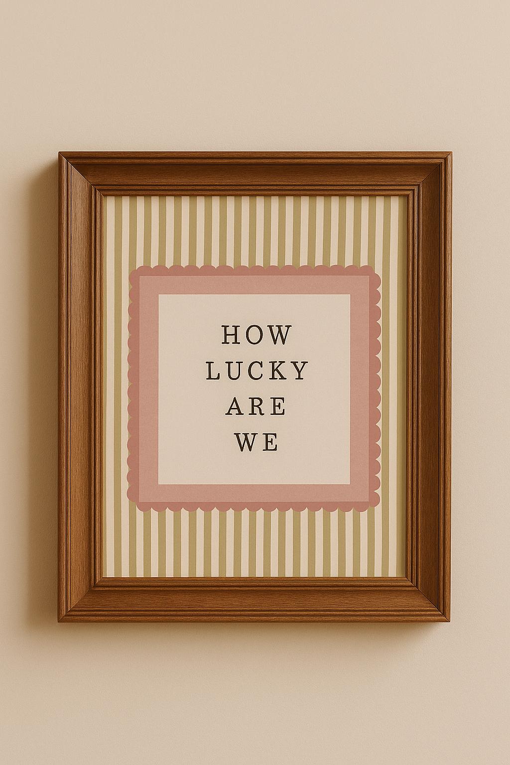 How Lucky Are We Printable Wall Art, Neutral Nursery Print, Girl ...