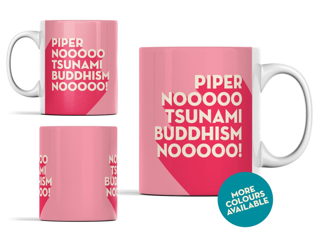 Piper Nooo Tsunami Buddhism Mug - White Lotus Meme Mug - Parker Posey ...