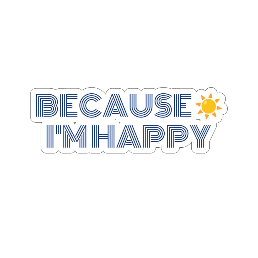 Stickers. Vinyl Stickers. Planner Stickers | Because I'm Happy. Happy ...