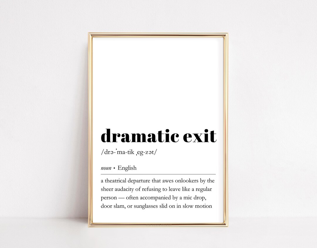 Dramatic Exit Definition Print | Funny Theater Poster | Dictionary Wall ...