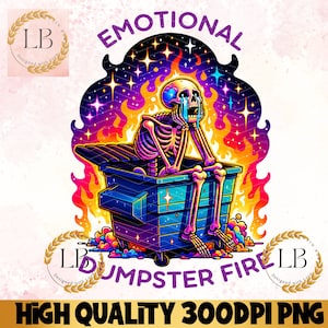 Snarky Crying Skeleton, Emotional Dumpster Fire PNG (digital Download ...
