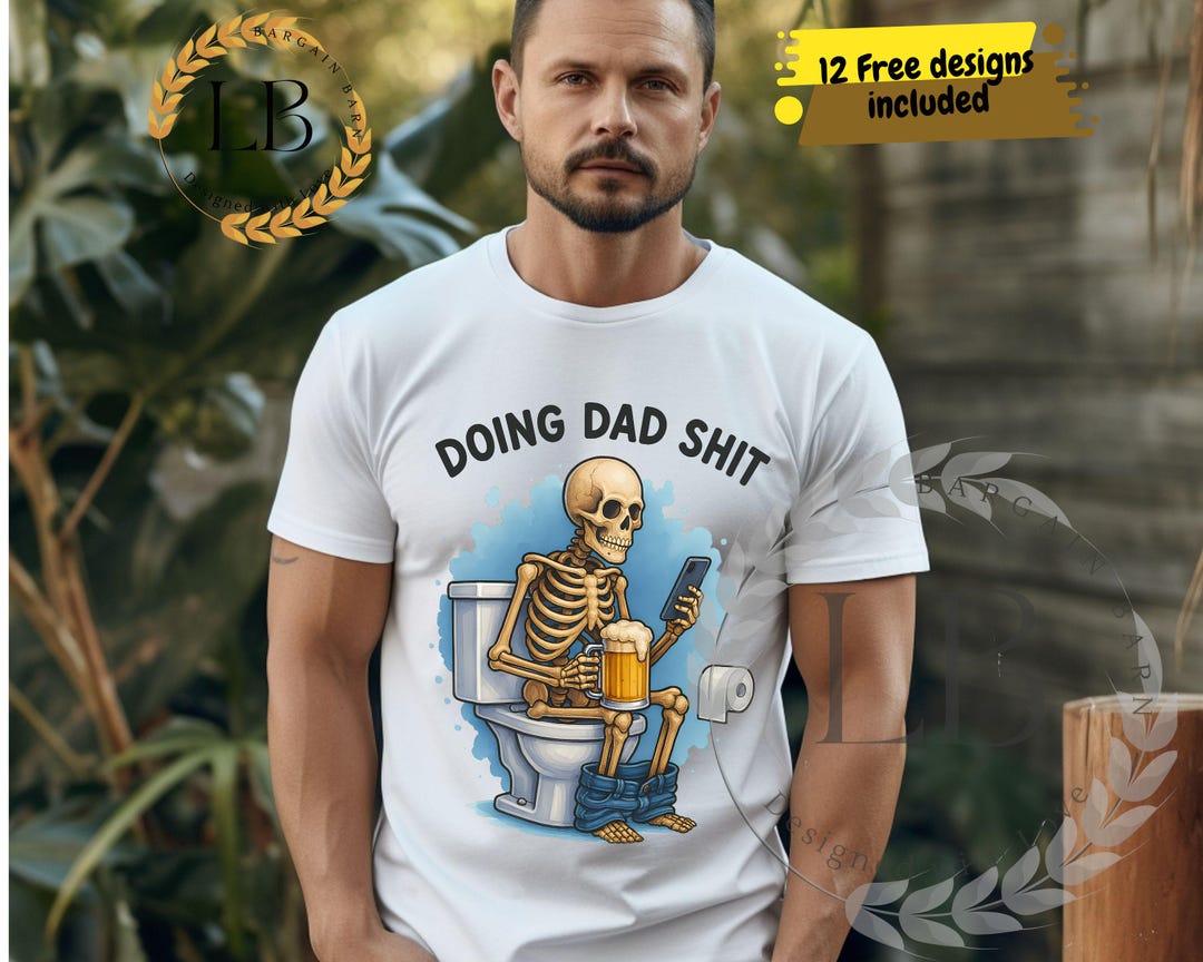 Doing Dad Shit PNG, Funny Father's Day Gift, Skeleton Dad, Step Dad ...