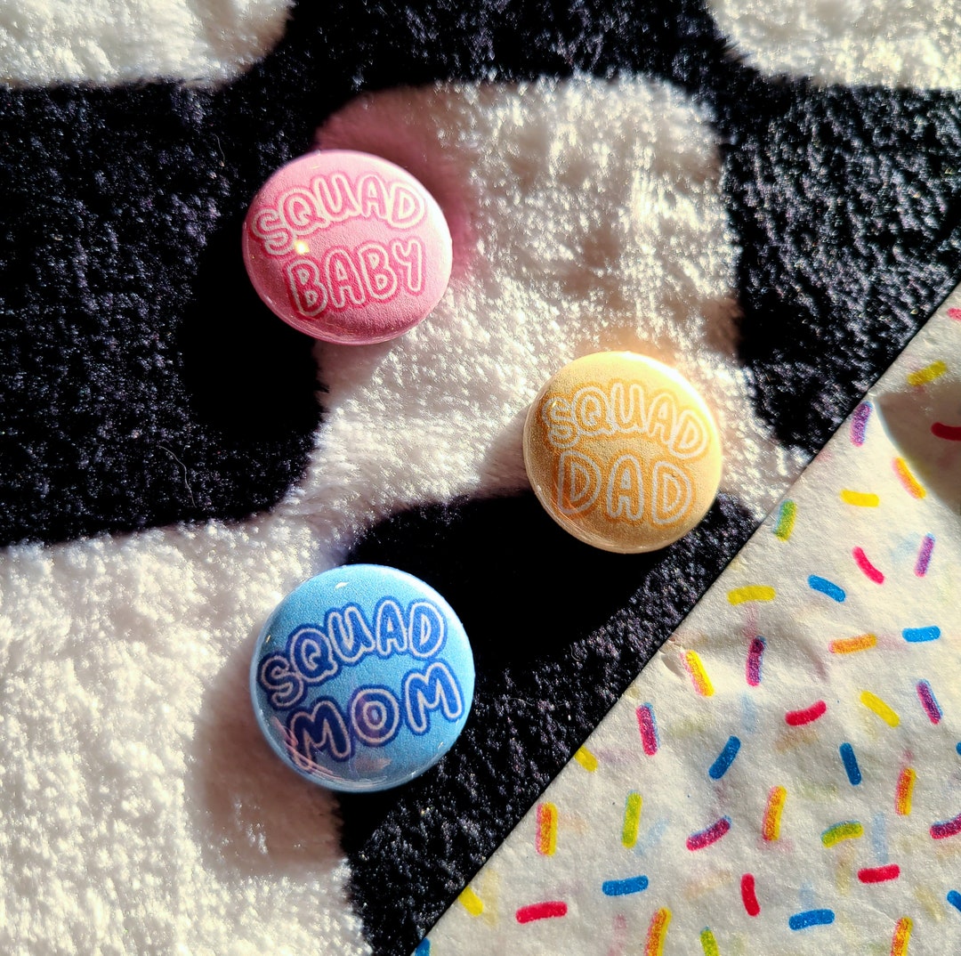 Squad Baby, Dad and Mom 1" Pins || Matching Friend Group Buttons - Etsy