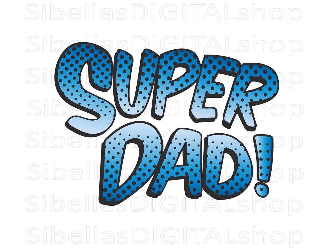 Super Dad PNG SVG: Father's Day Printable Design (digital Download) - Etsy