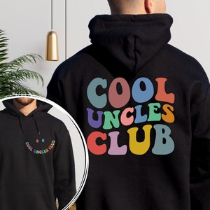 Cool Uncles Club Sweatshirt and Hoodie Front and Back Printed, Cool ...