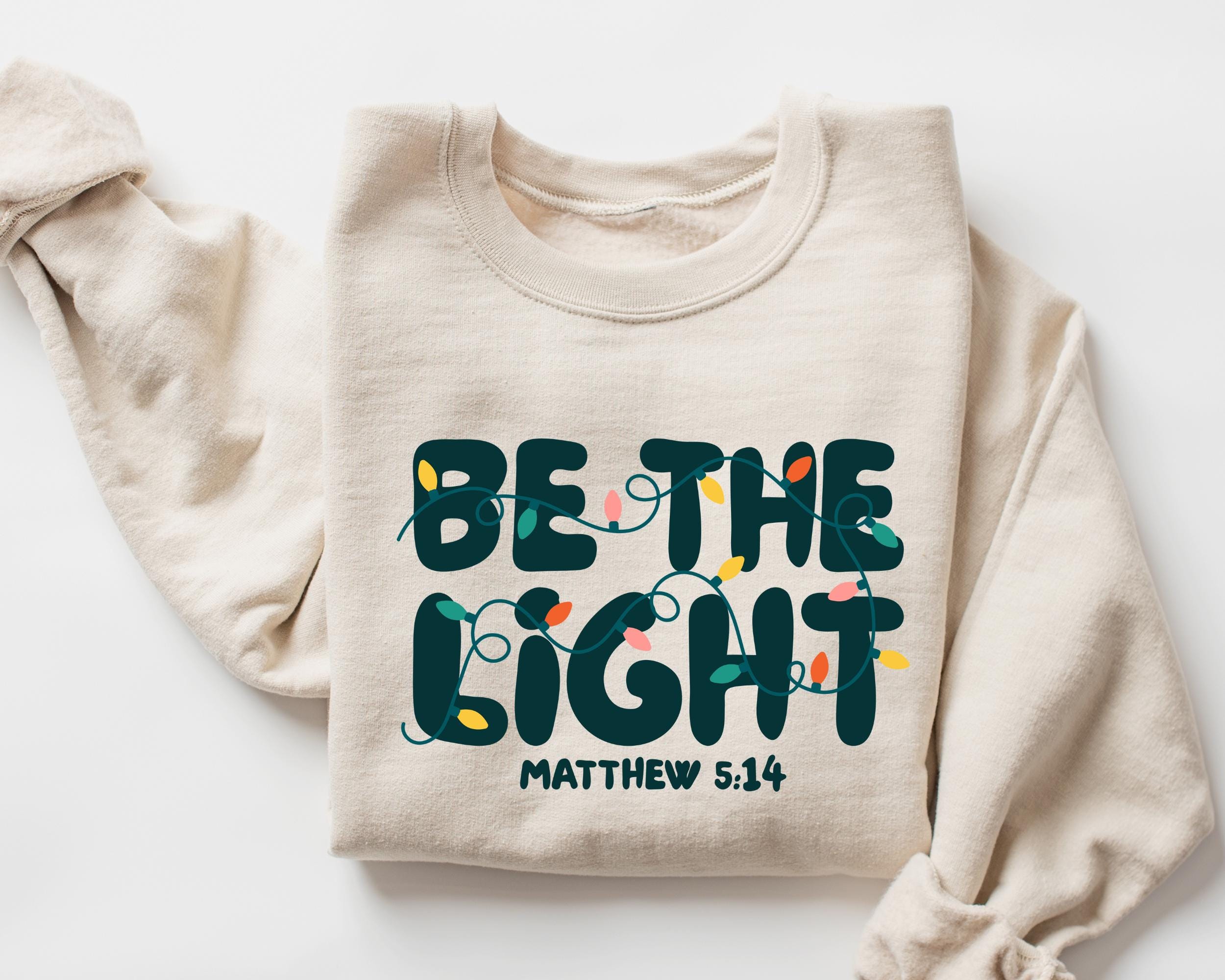 Be the Light Sweatshirt, Religious Christmas Sweatshirt, Christian ...
