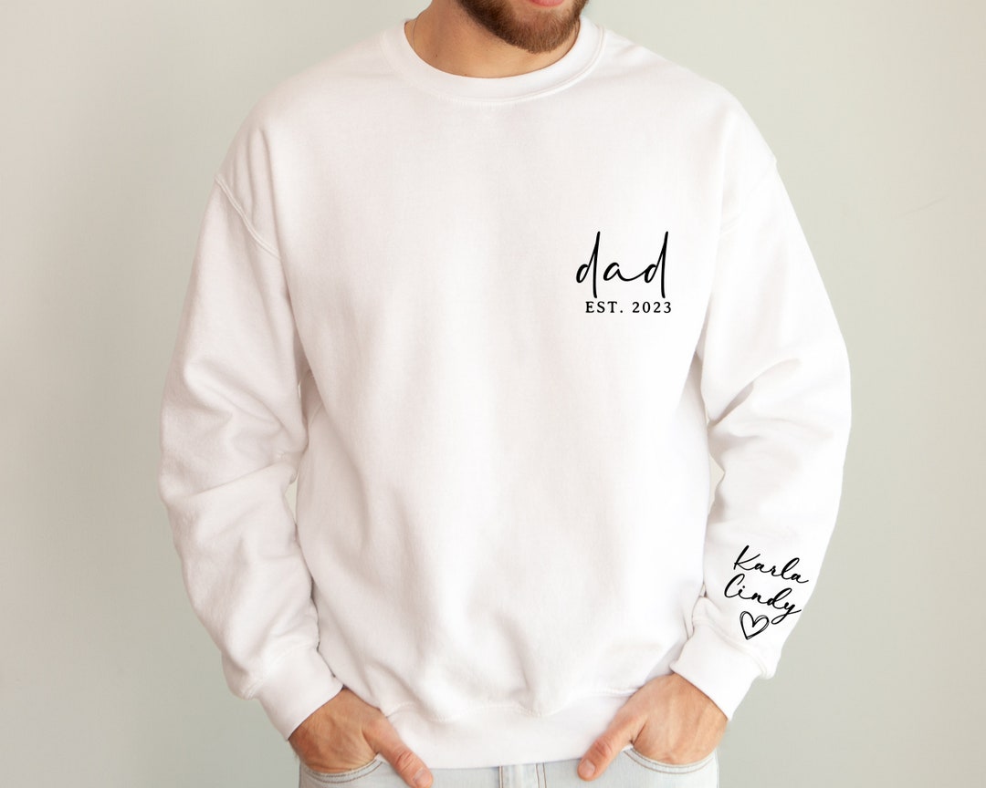 Custom Dad Est With Kids Names and Heart on Sleeve Sweatshirt and ...