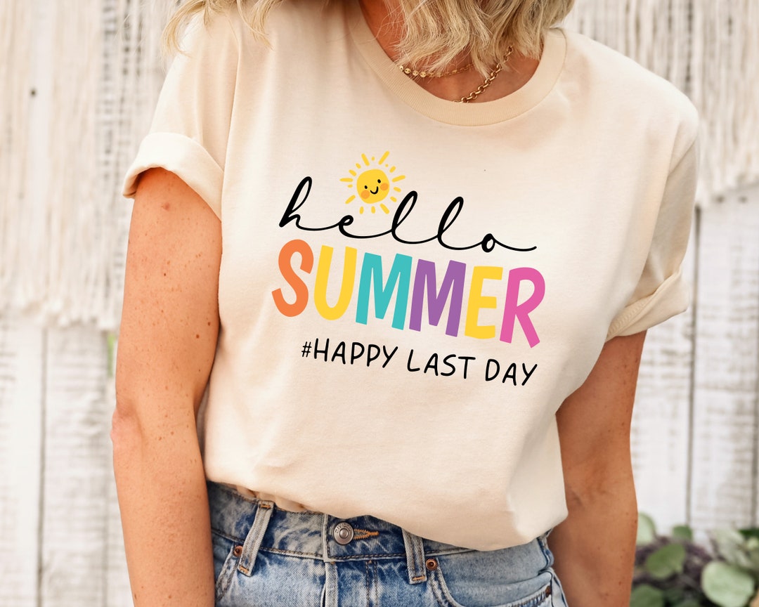 Last Day of School, Hello Summer Happy Last Day of School Shirts, Hello ...
