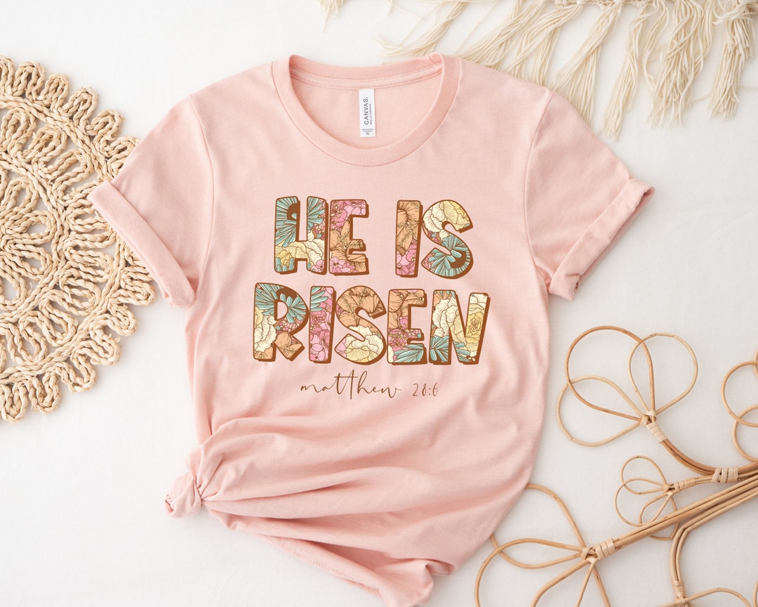 Christian Easter He is Risen Shirt, Christian Women Shirt, Bible Verse ...