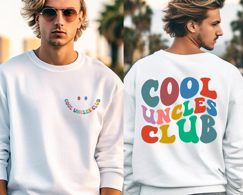 Cool Uncles Club Sweatshirt and Hoodie Front and Back Printed, Cool ...
