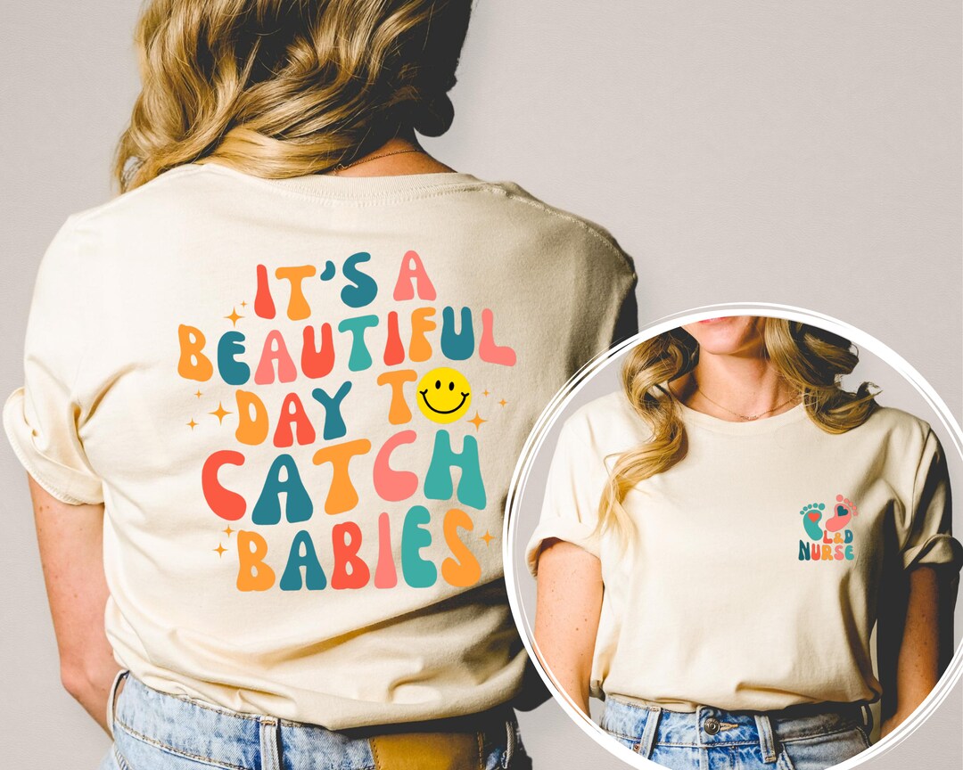 It's A Beautiful Day to Catch Babies Shirt Printed Front and Back ...