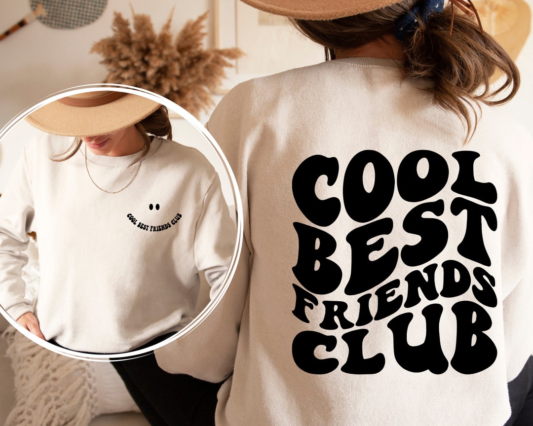 Cool Best Friends Club Printed Front and Back Sweatshirt and Hoodie ...