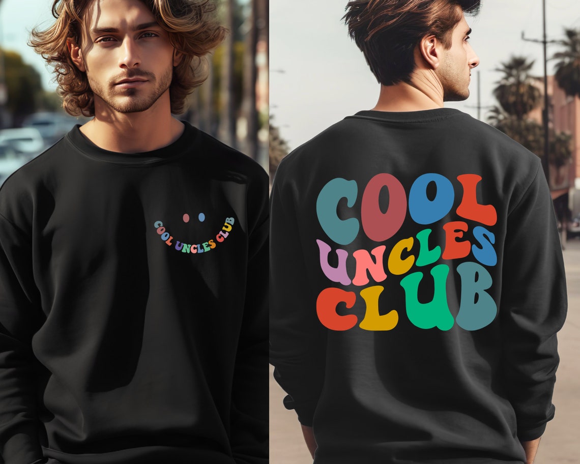 Cool Uncles Club Sweatshirt and Hoodie Front and Back Printed, Cool ...