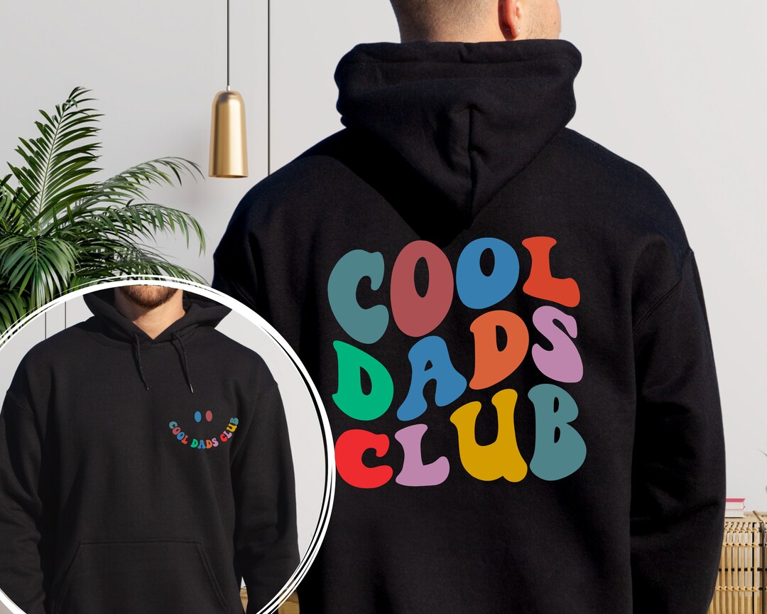 Cool Dads Club Sweatshirt and Hoodie Front and Back Printed , Cool Dads ...