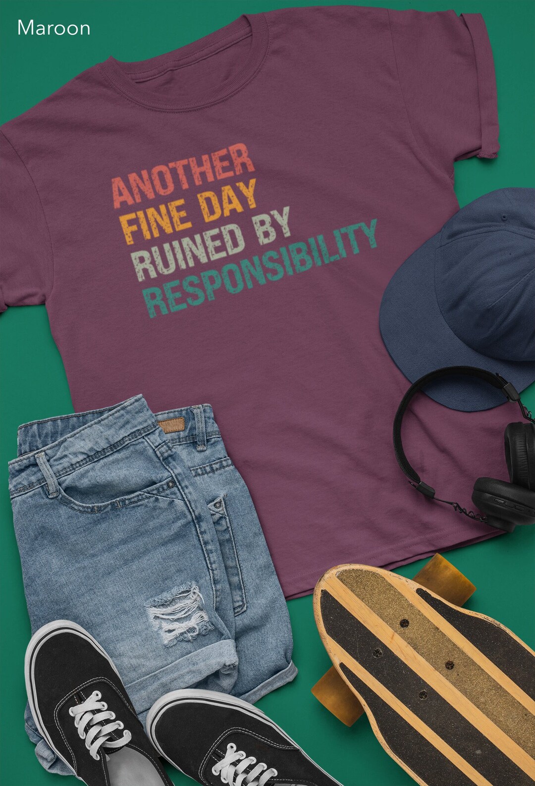 Funny Quote Shirt Another Fine Day Ruined by Responsibility, Sarcastic ...