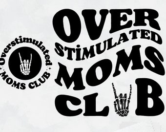 Overstimulated Moms Club Png, Mama Svg Cutting File, Mom Png, Mom Svg ...