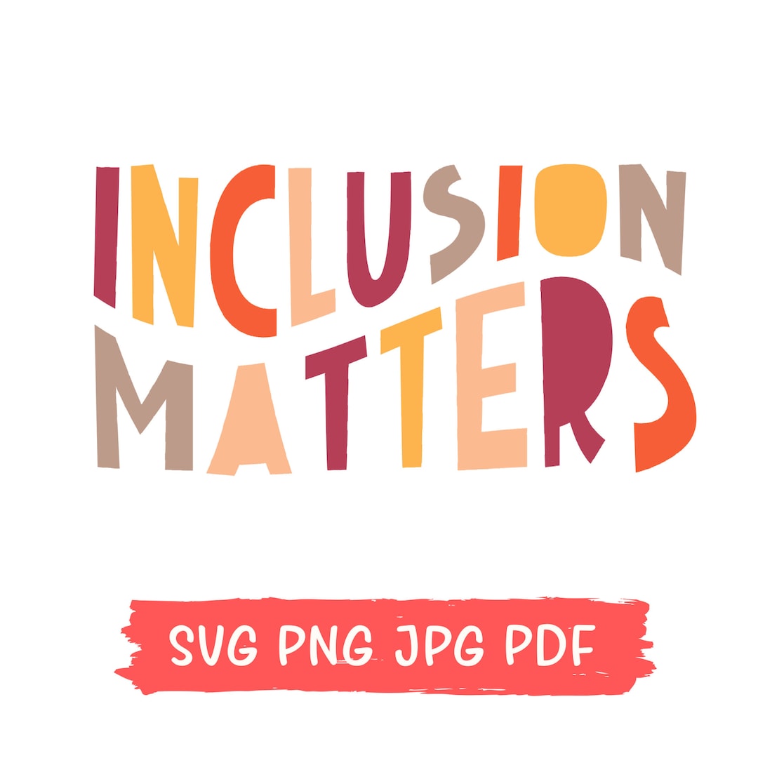 Inclusion Matters SVG PNG, Special Education Svg, Mindfulness Svg Png ...