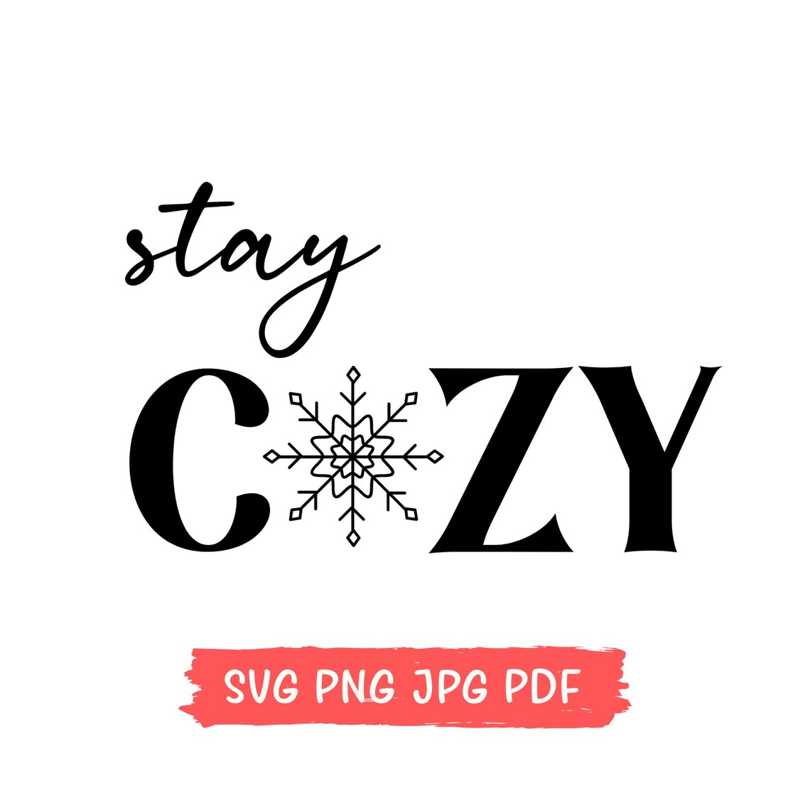 Stay Cozy SVG PNG, Cozy Svg Png, Snowflake Svg Png, Christmas Svg ...