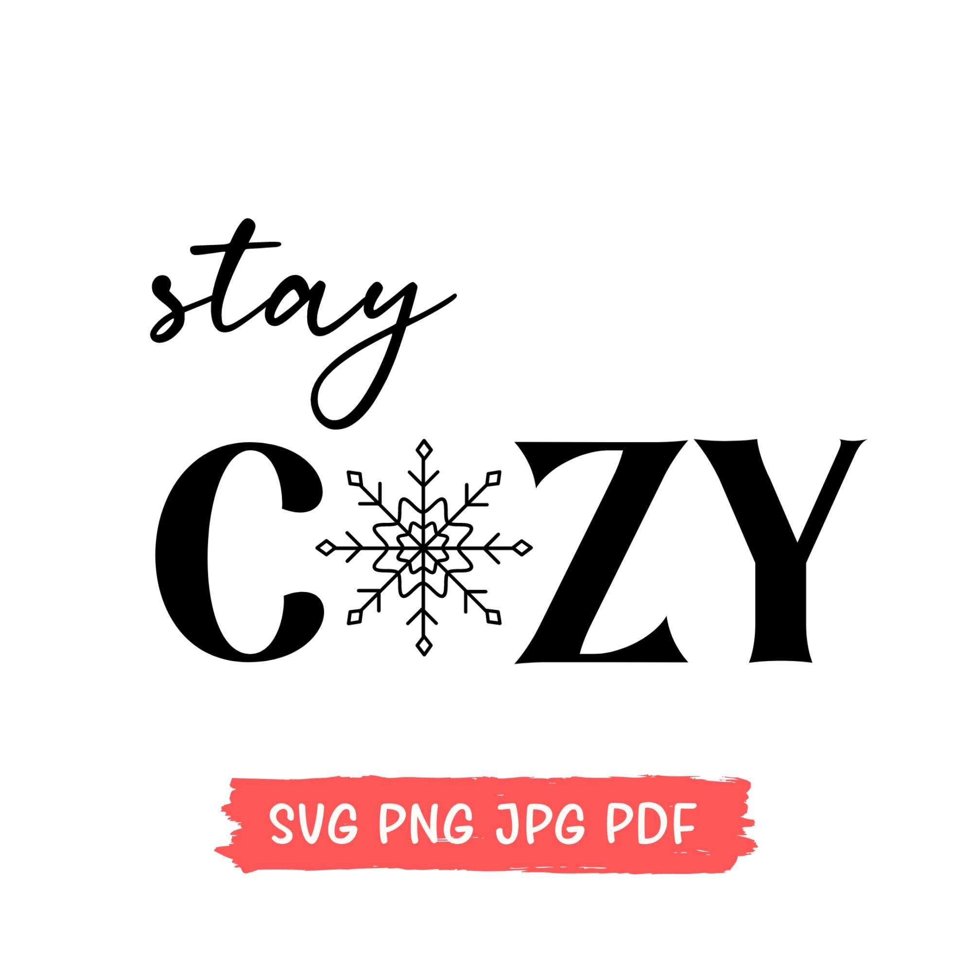 Stay Cozy SVG PNG, Cozy Svg Png, Snowflake Svg Png, Christmas Svg ...