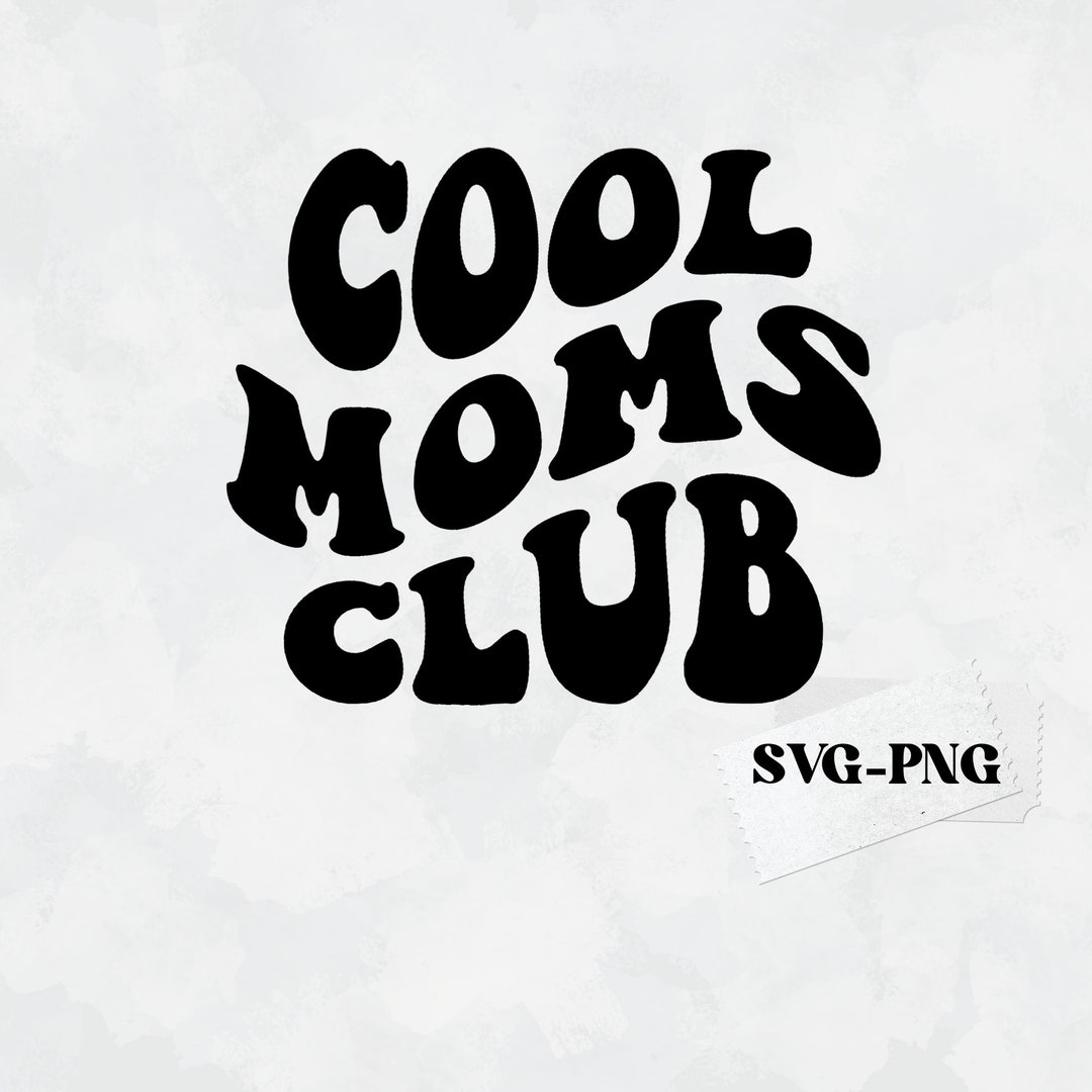 Cool Moms Club SVG PNG, Mother's Day SVG, Mom Shirt Svg, Gift for Mom ...