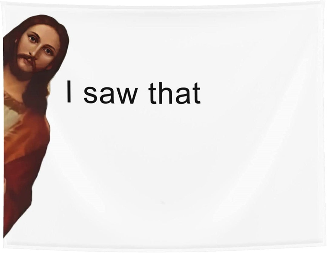 I Saw That Jesus Meme Tapestry Funny Tapestry Wall Hanging For Bedroom