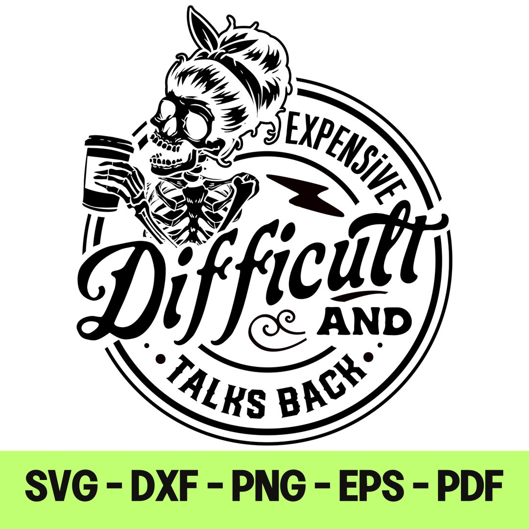 Funny Snarky Skeleton Svg Png File, Funny Snarky Women Svg Png File ...