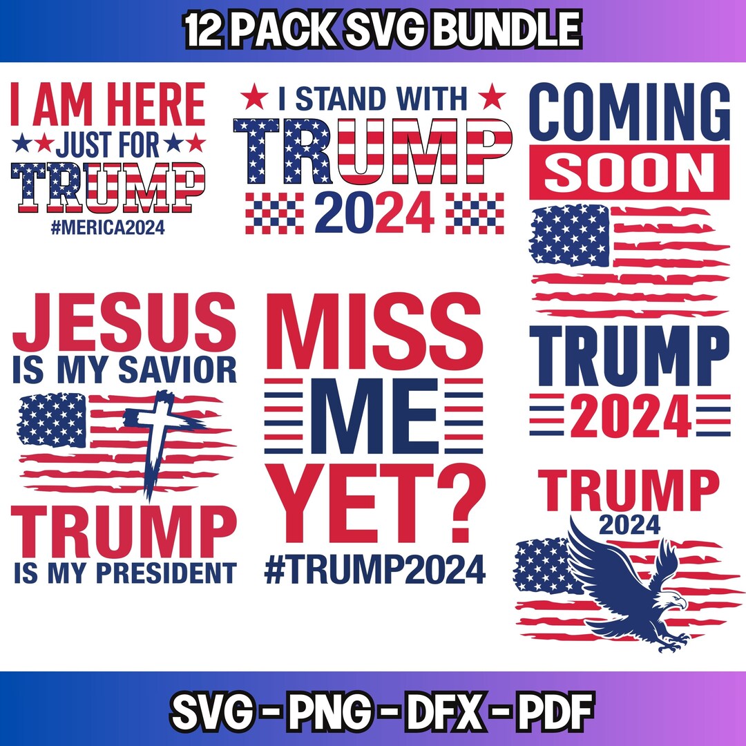 President Election 2024 SVG Bundle, Trump 2024 SVG Bundle, 2024 ...