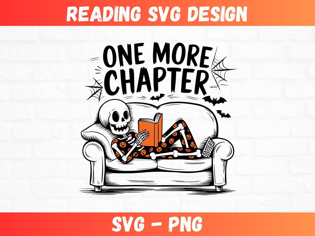 Funny Skeleton SVG, Reading SVG File, One More Chapter, Cut File for ...