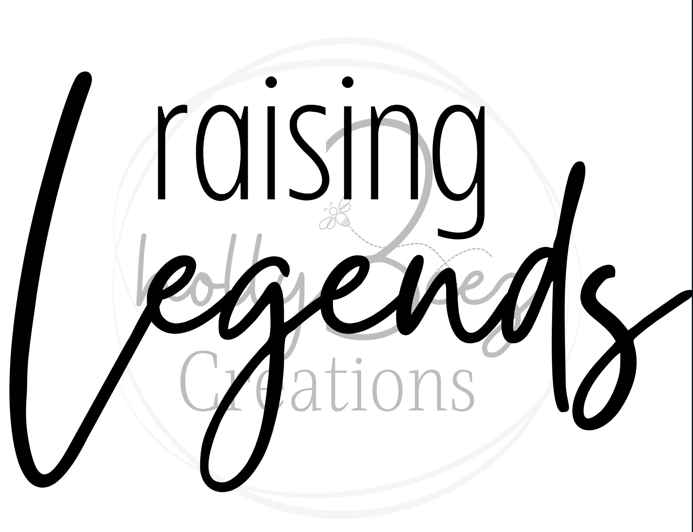Raising Legends .PNG, .SVG Sublimation Designs- Shirt, Tumbler, Hoodie ...