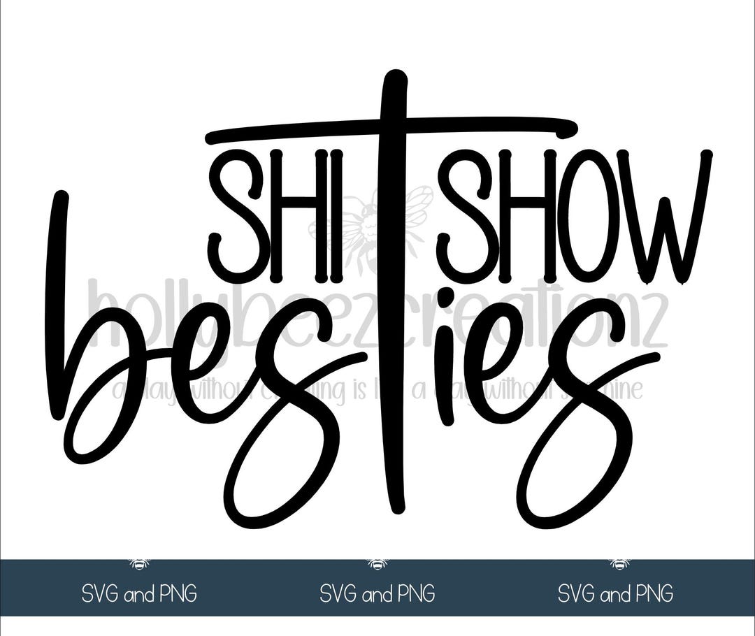 Sh!t Show Besties - PNG SVG Digital Art - Friendship - Etsy