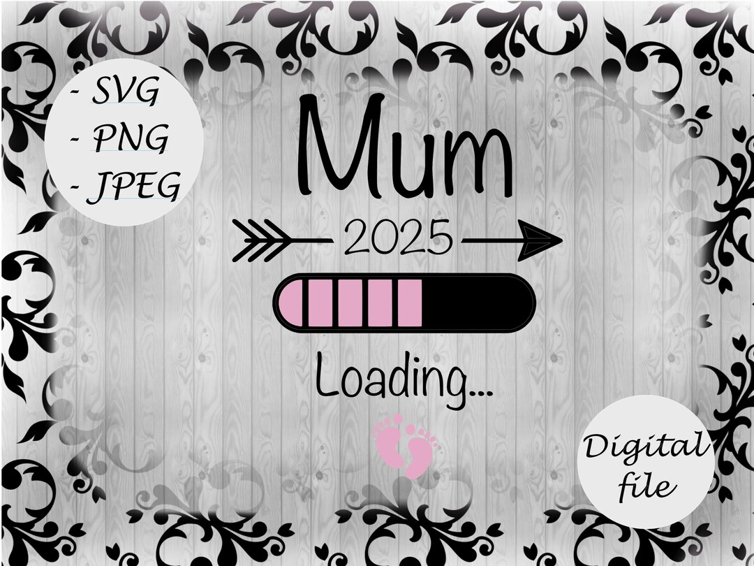Mum Loading - Instant Digital Download, Svg, Png, and Jpg Files! Gift ...