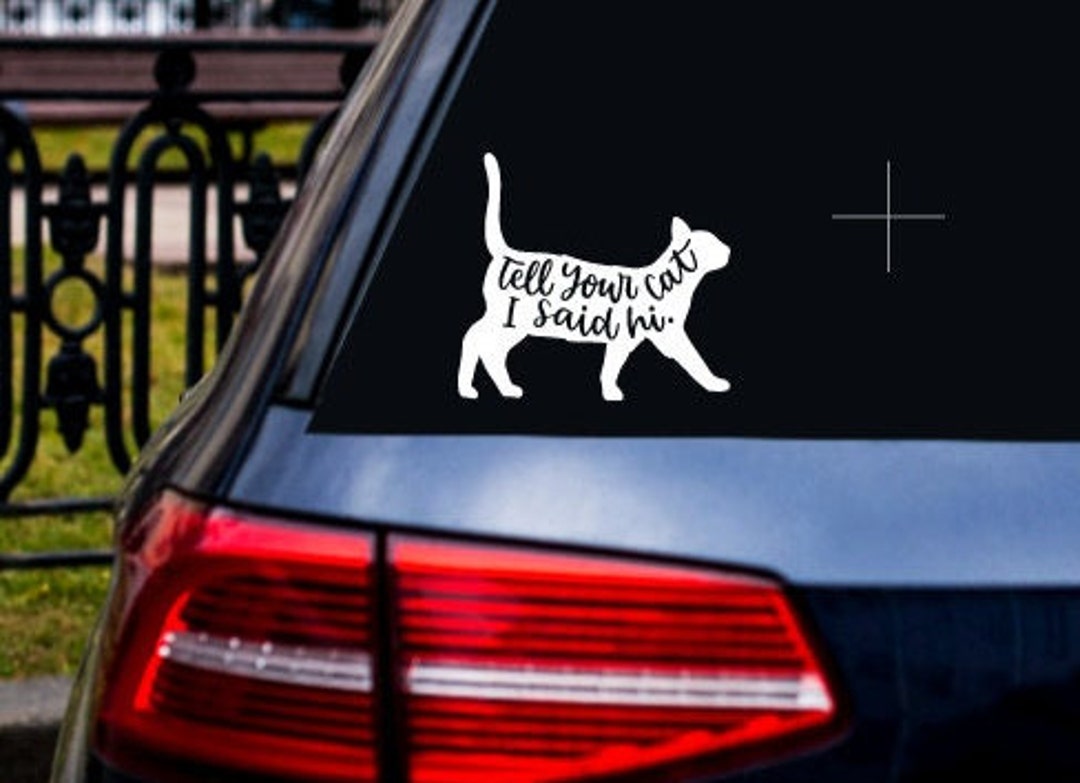 Car Decal, Vinyl Decal, Hi to Cat Decal, Cat Decal, Cute Cat Decal ...