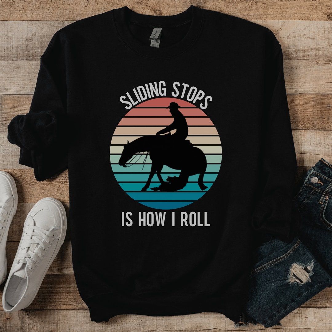Reining Sweatshirt, Sliding Stop Shirt, Equestrian Gift, Reining Gift ...