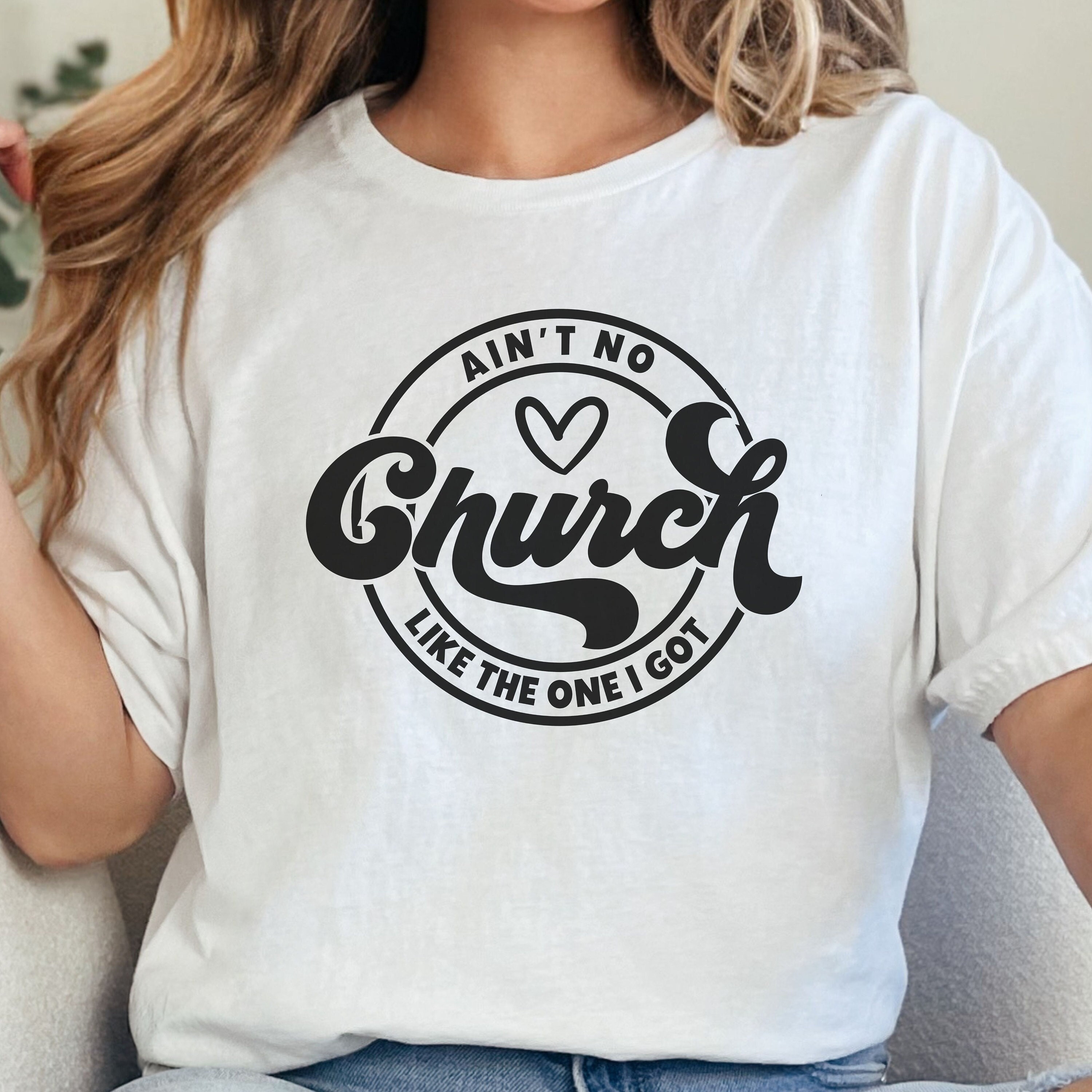 Ain't No Church Like the One I Got Svg Png, Christian Svg, Religious ...