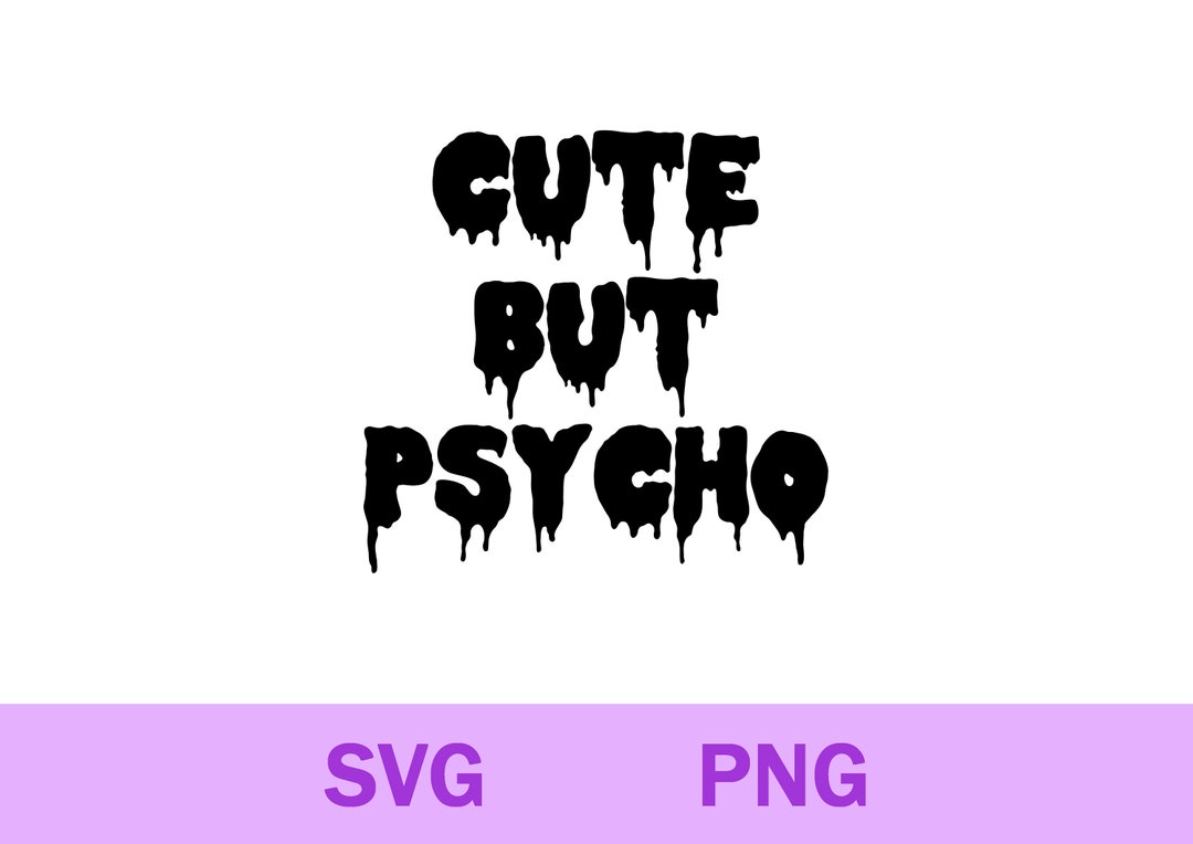 Cute but Psycho Svg Png, Psycho Svg Png, Cute but Psycho Clipart ...