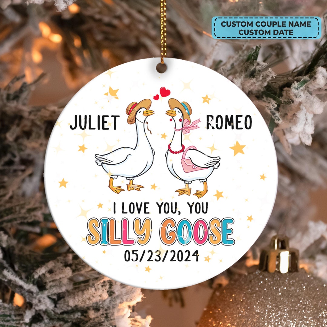 I Love You Silly Goose Anniversary Ceramic Ornament, Custom Couples ...