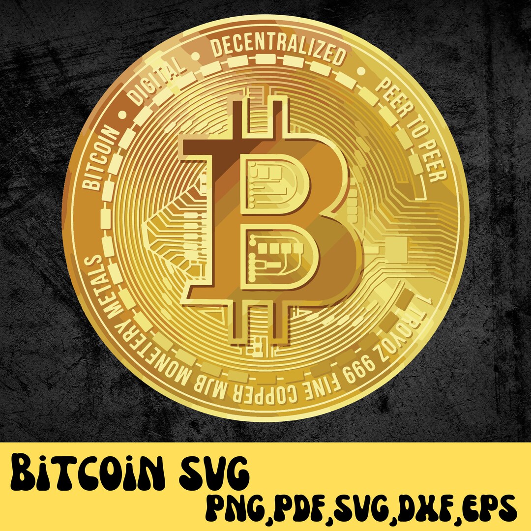 Bitcoin SVG, Bitcoin Cricut, Crypto Svg, Crypto Currency Svg, Bitcoin ...