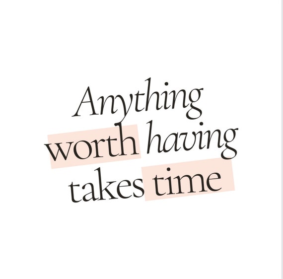 Everything Takes Time Quotes